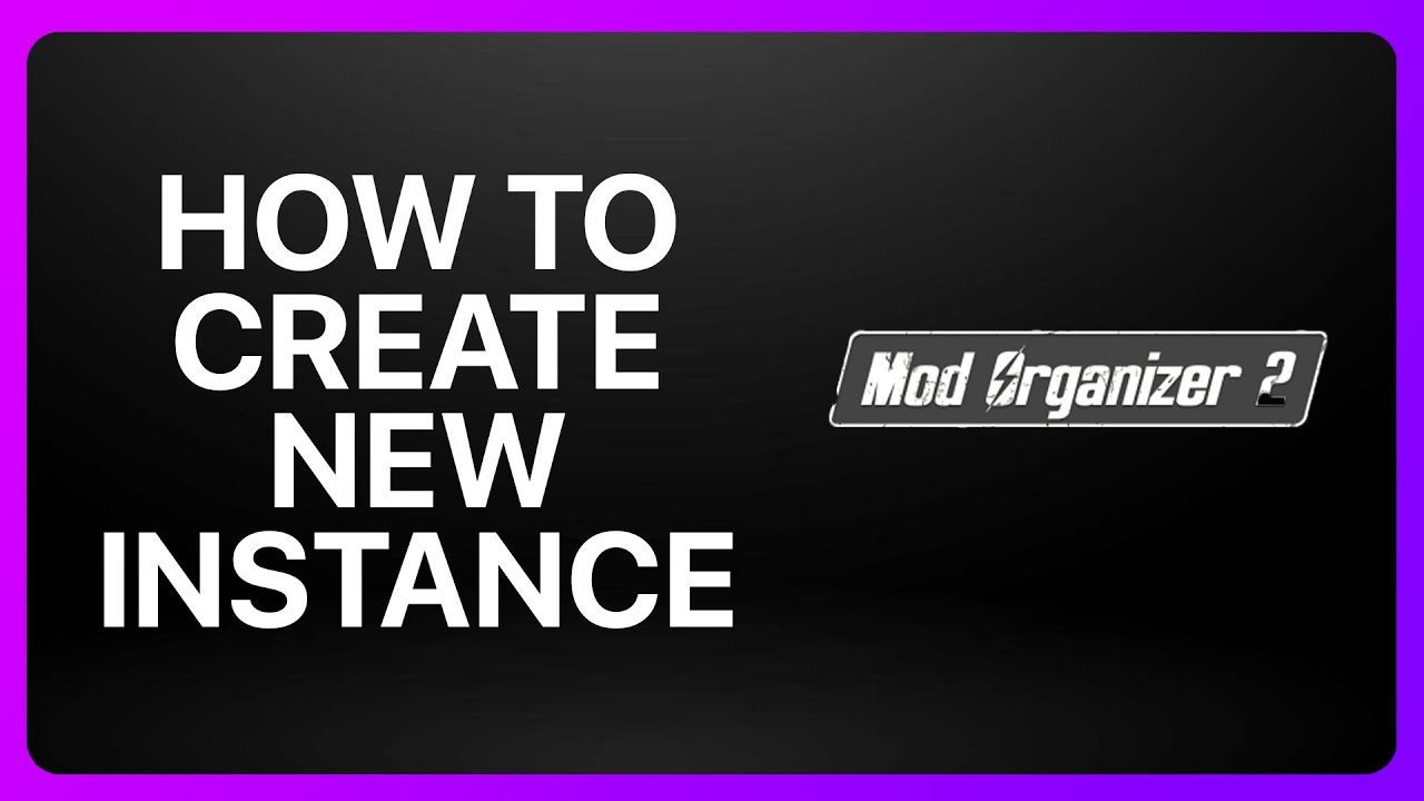How To Create New Instance In Mod Organizer 2 Tutorial Youtube