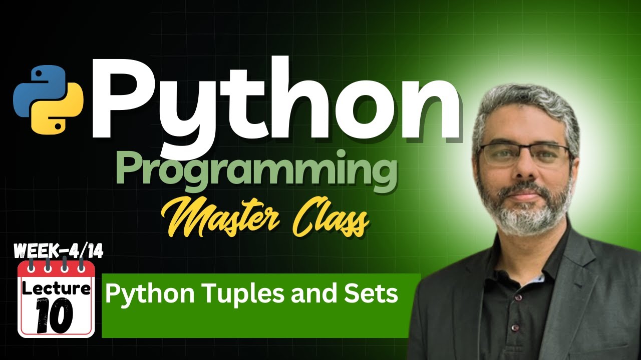 Python Programming Master Class Lecture 10 Python Tuples And Sets