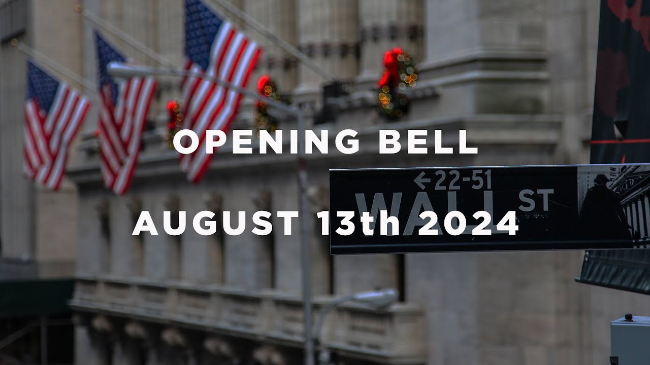 Opening Bell August 13th 2024 Youtube