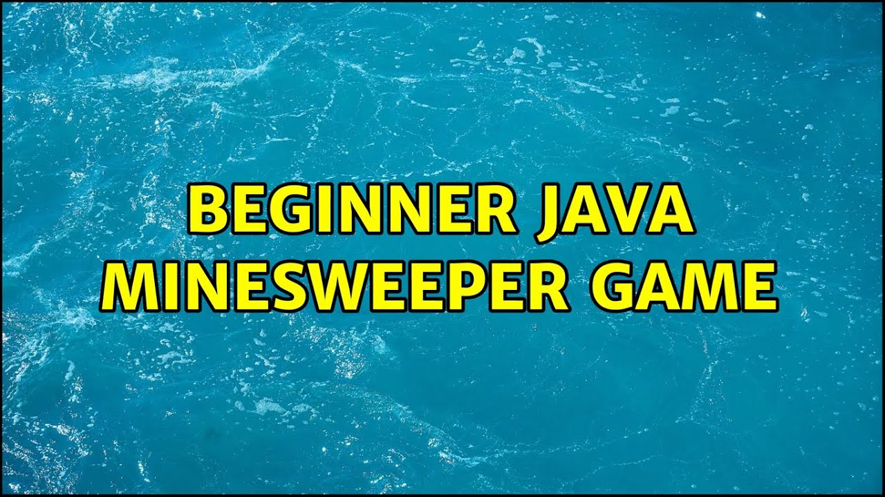 Beginner Java Minesweeper Game Youtube