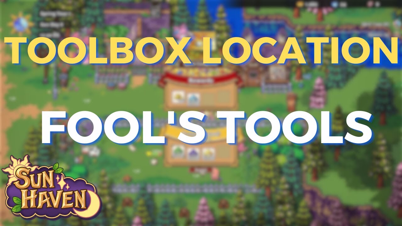 Toolbox Location Fool S Tools Sun Haven Youtube