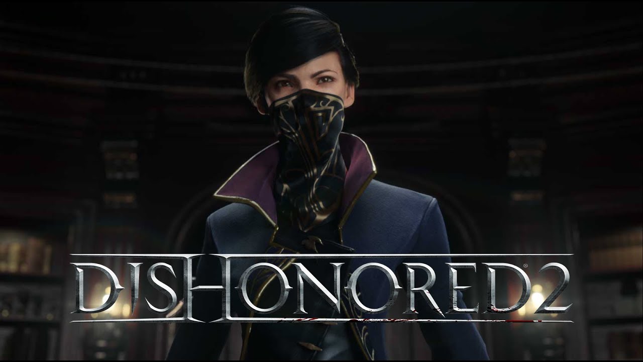 Dishonored 2 Official E3 2016 Gameplay Trailer Youtube