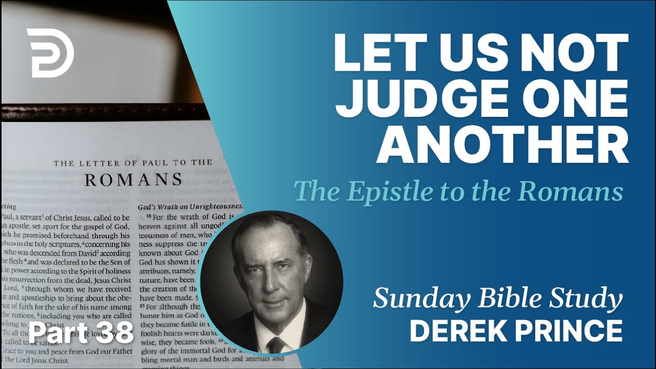 Let Us Not Judge One Another Part 38 Sunday Bible Study With Derek