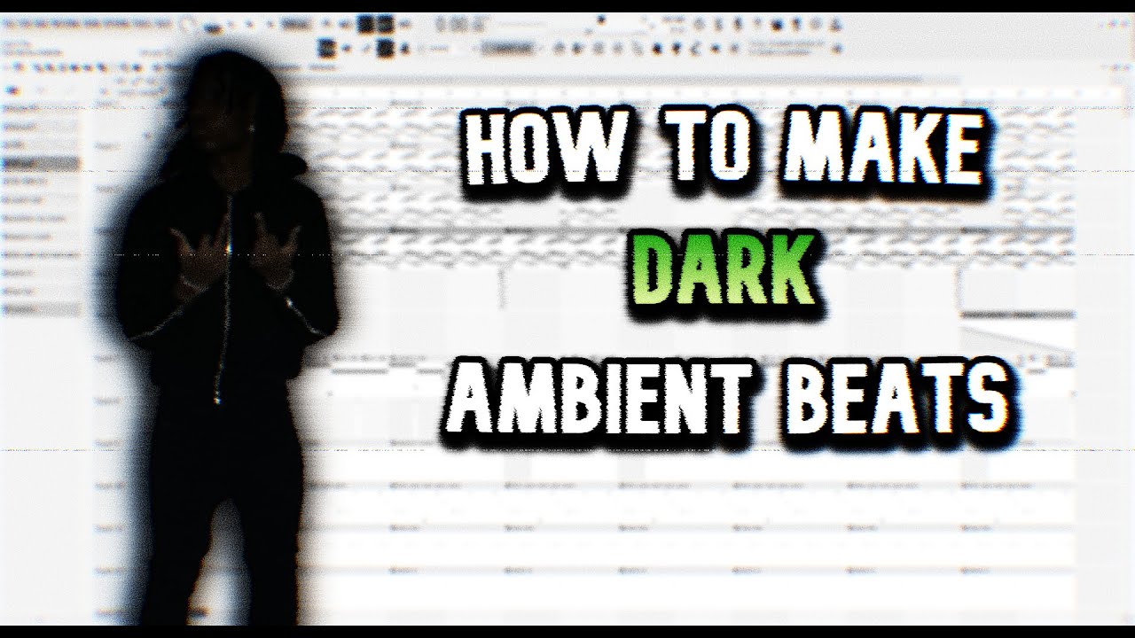 How To Make Dark Ambient Beats Youtube