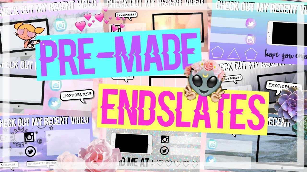 Pre Made Tumblr Aesthetic Endslates Give Credit Exoticblxss Youtube