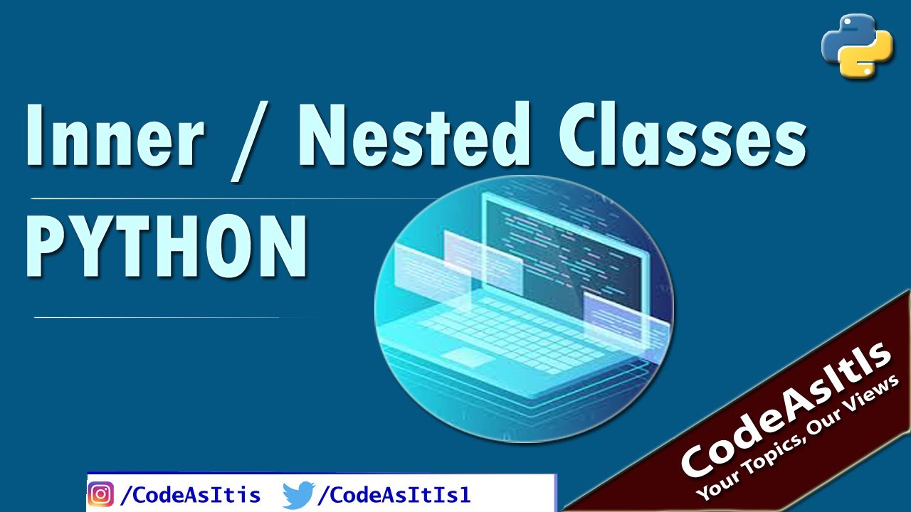Inner Class Or Nested Class In Python Python Tutorial Learn Python