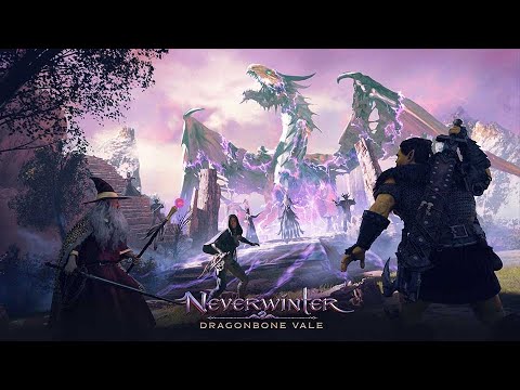 Neverwinter Dragonbone Vale Official Release Trailer Youtube