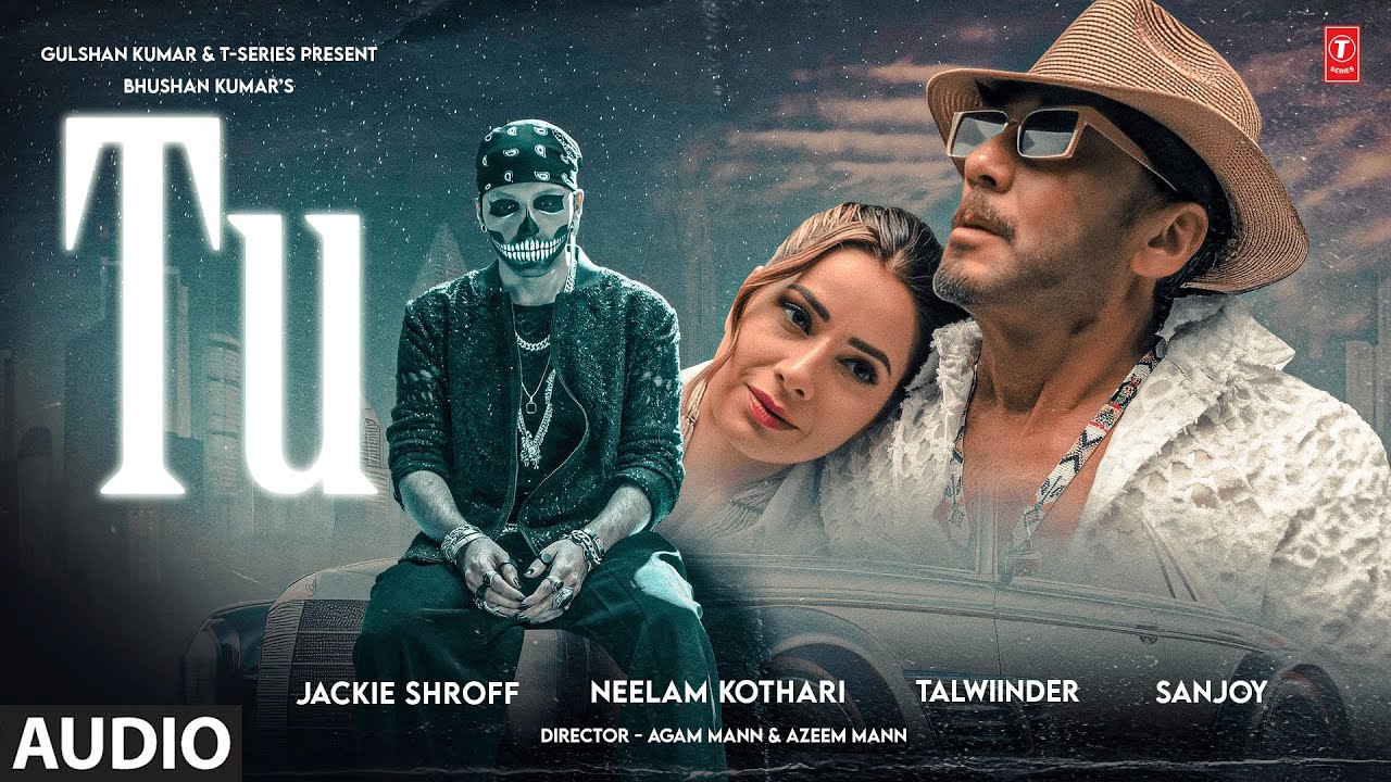 Tu Full Song Talwiinder Jackie Shroff Viral Punjabi Songs 2026