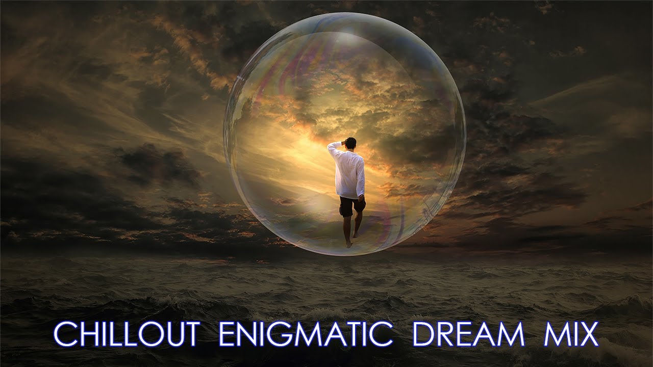 Chillout Enigmatic Dream Mix Beautiful Atmospheric Collection
