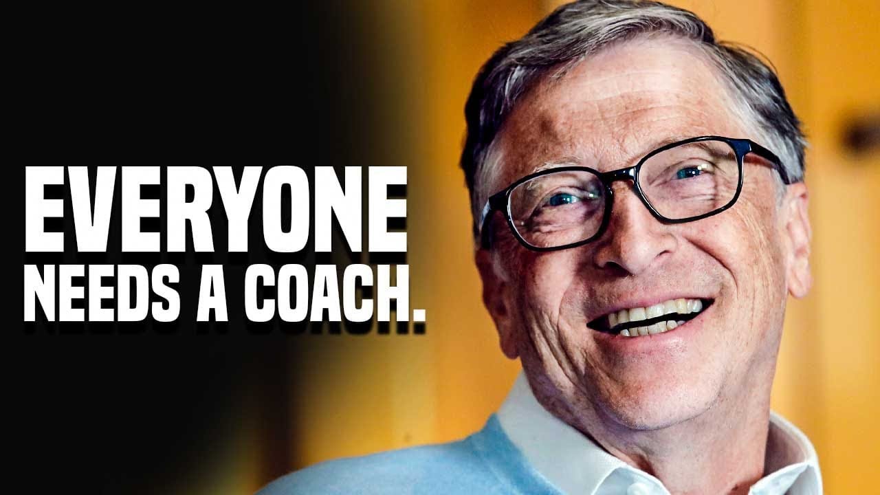 Bill Gates Everyone Needs A Coach Youtube