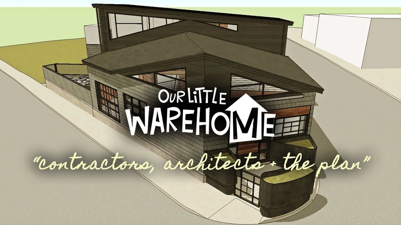 Our Little Warehome Contractors Architects The Plan Episode 3 Of