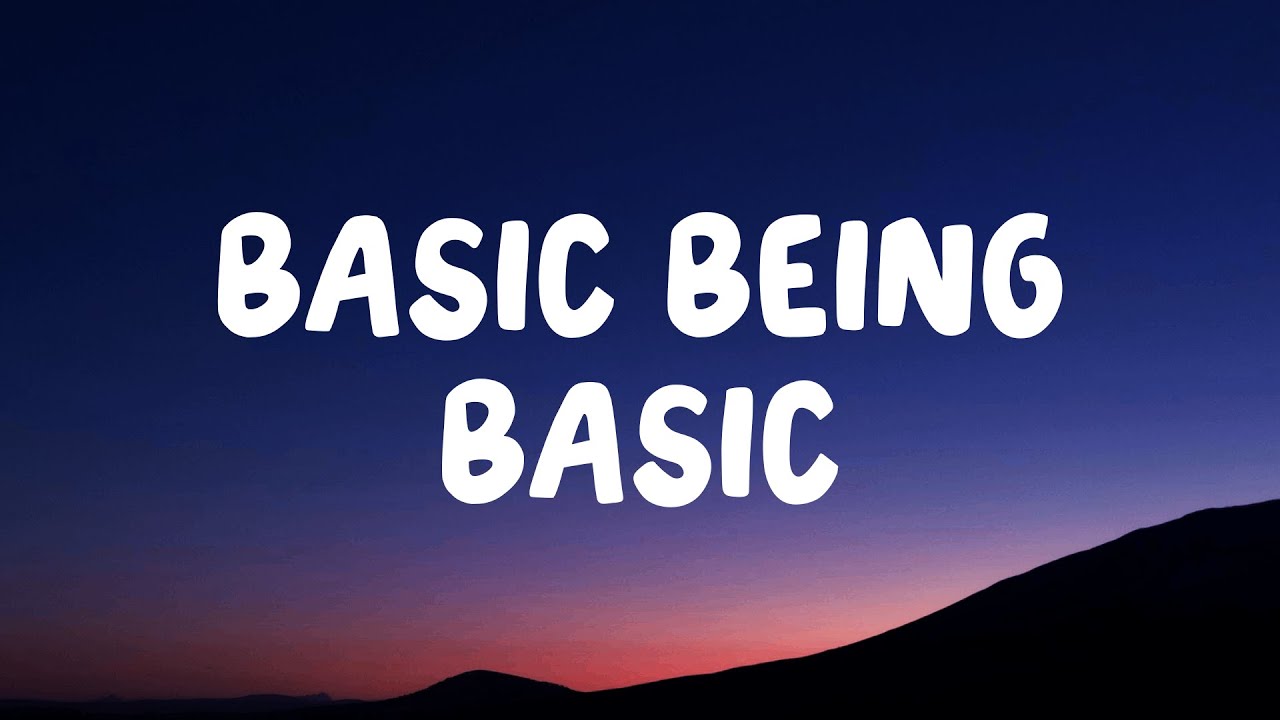 Djo Basic Being Basic Lyrics Youtube