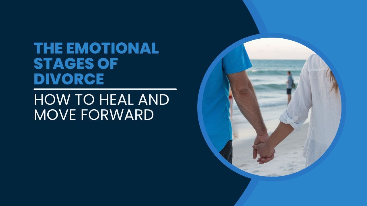 The Emotional Stages Of Divorce How To Heal And Move Forward Youtube