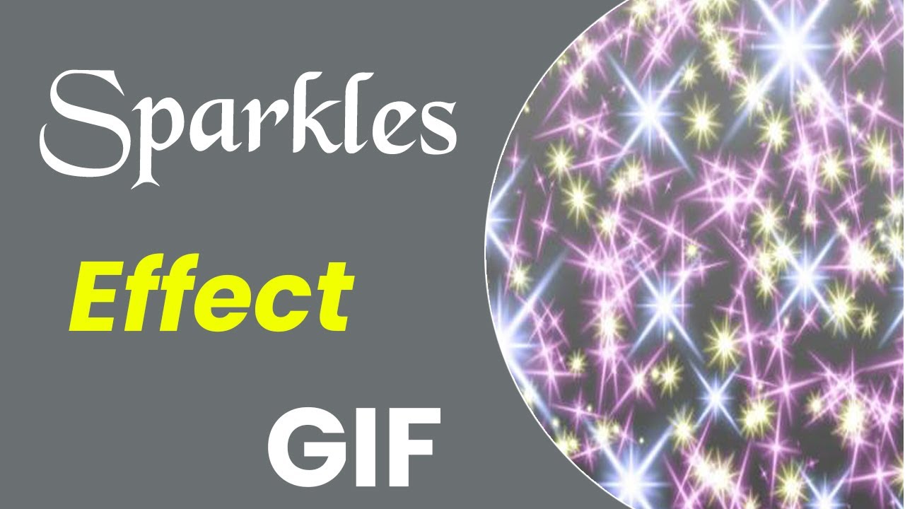Sparkles Effect Gif Animation How To Make Gif Animation Youtube