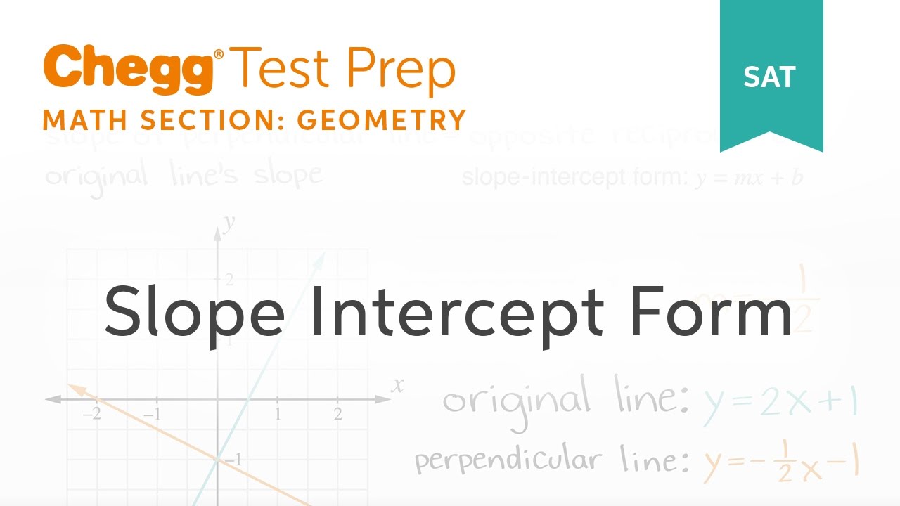 Sat Prep Sat Geometry Slope Intercept Form Chegg Test Prep Youtube
