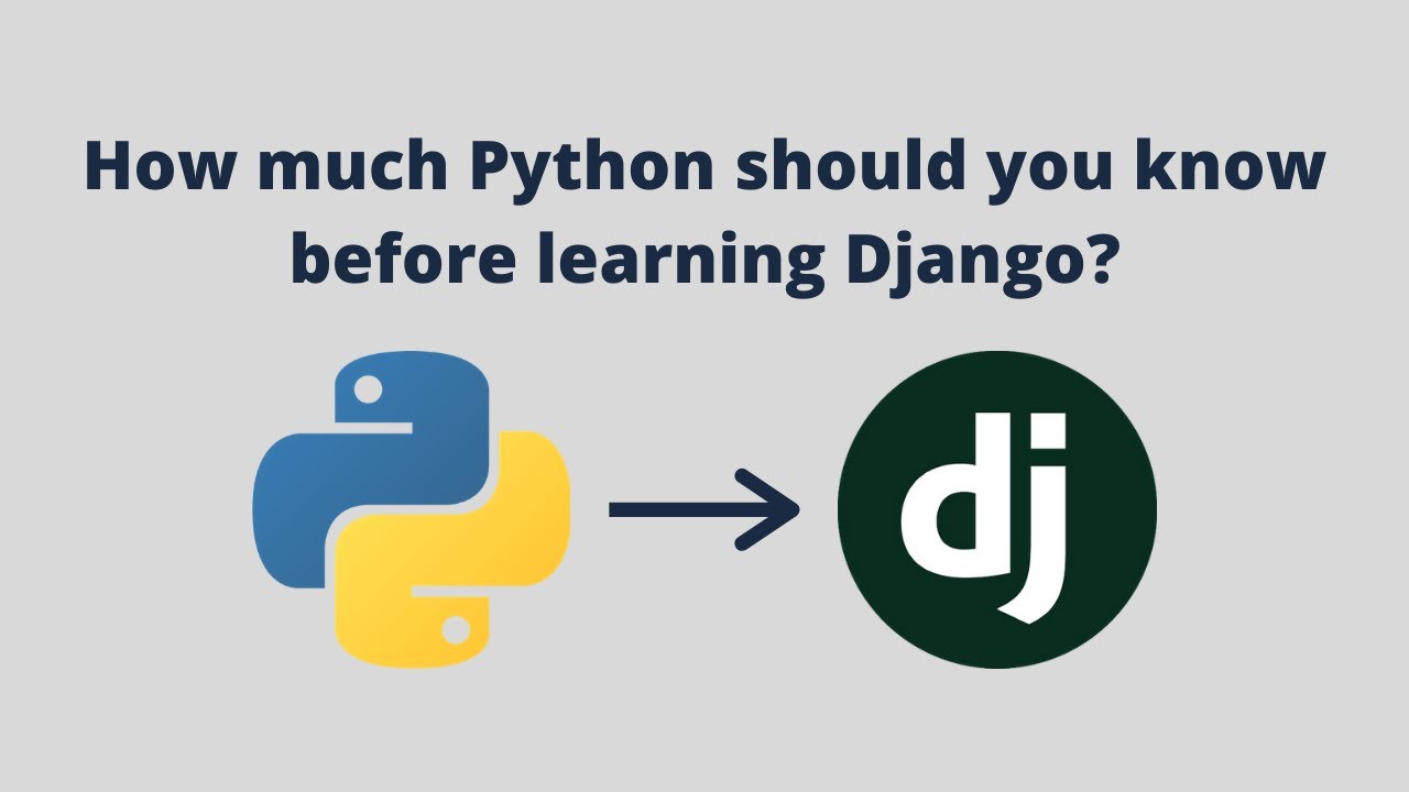 How Much Python Should You Know Before Learning Django Quadexcel