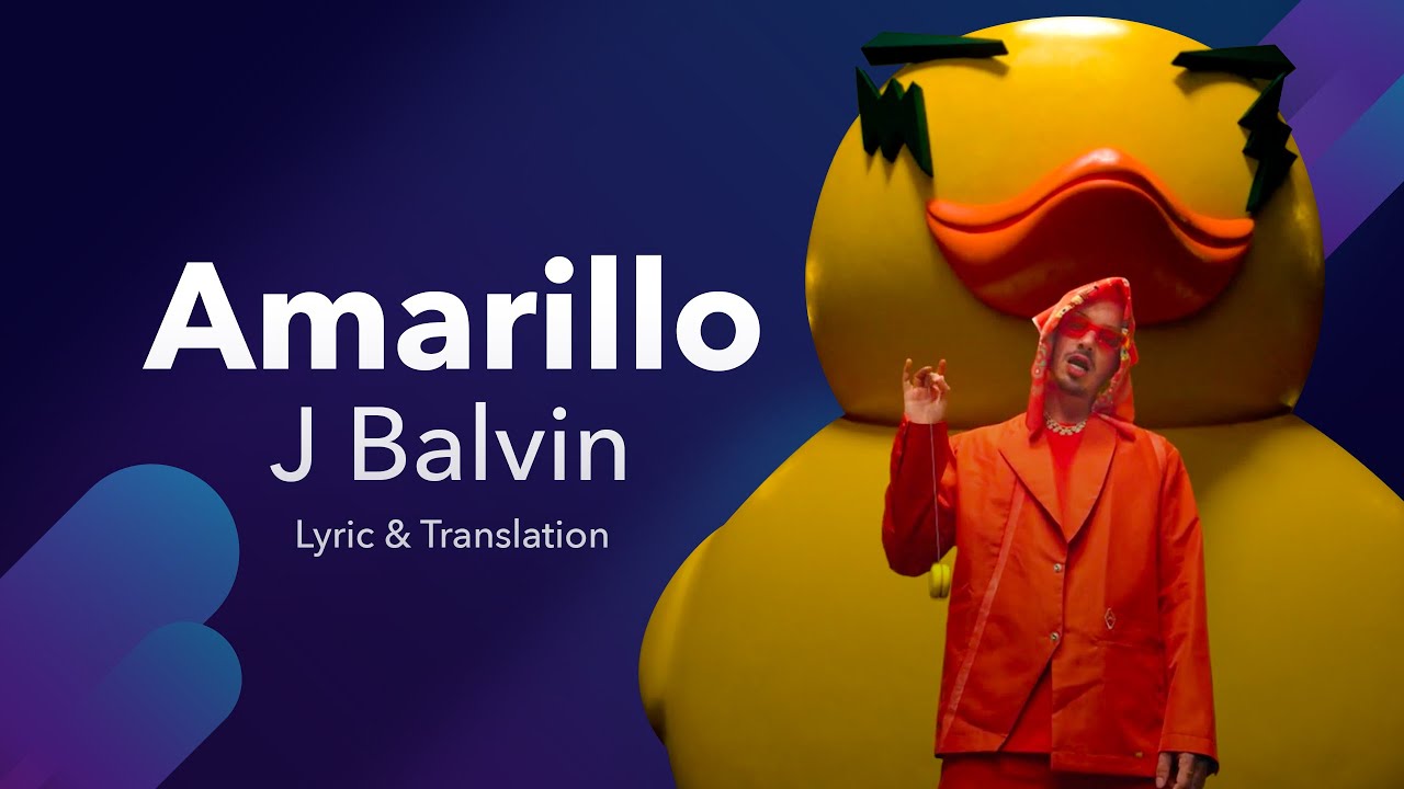 J Balvin Amarillo Lyrics Letra English Spanish Translation