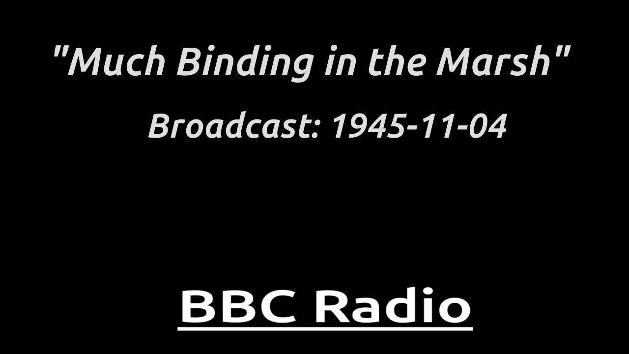 Much Binding In The Marsh Bbc Light Programme 1945 11 04 Youtube