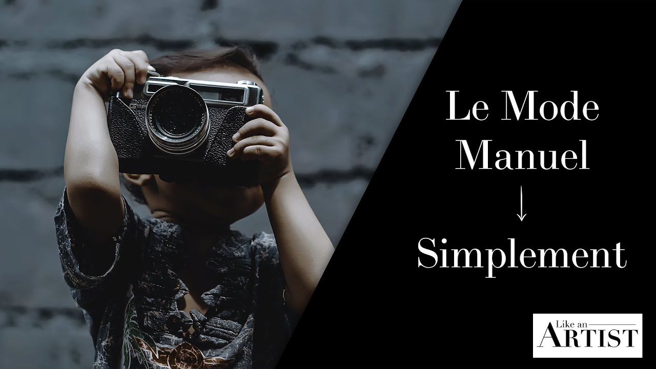 Maîtrise Le Mode Manuel En Moins De 5 Minutes Tuto Photo Like An