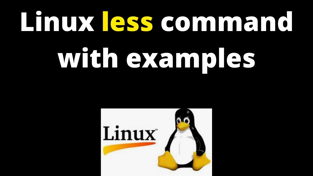 10 Linux Tutorials Linux Less Command With Examples Youtube