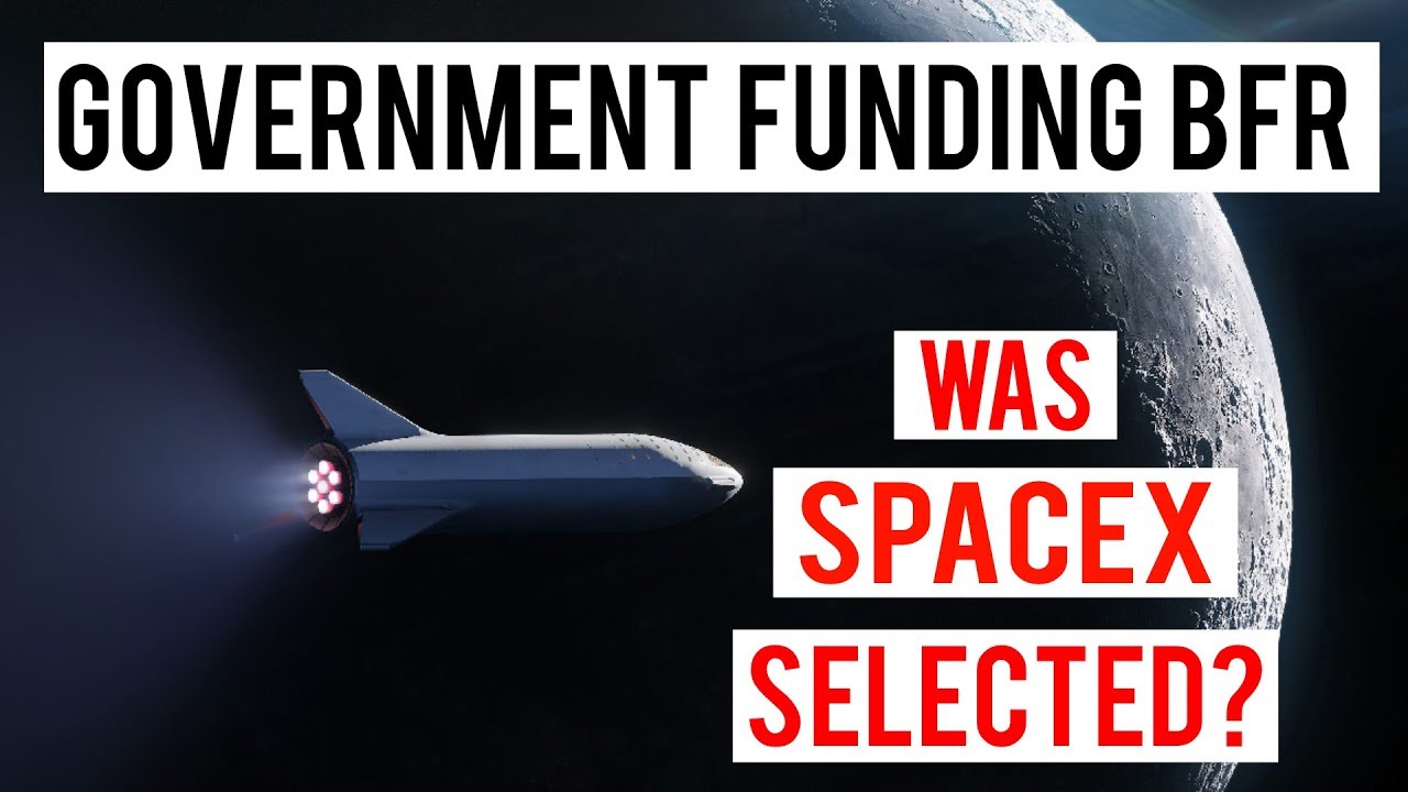 Did Spacex Receive Government Funding For The Bfr Youtube