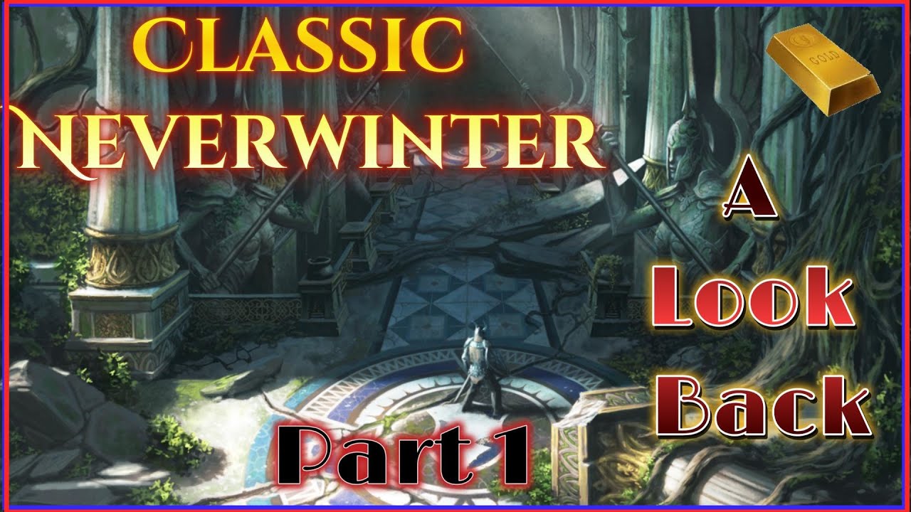 Neverwinter Classic Part 1 A Look Back The Beginning Of The