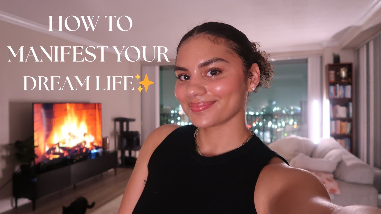 How To Manifest Your Dream Life Youtube
