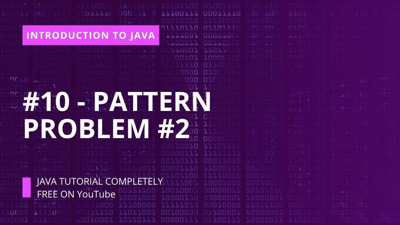 Introduction To Java 10 Pattern Problems In Java Part 2 Youtube