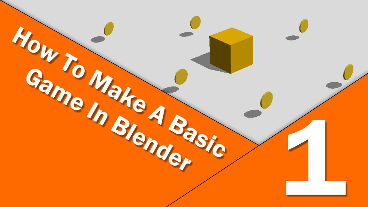 How To Make A Basic Game In Blender Part 1 Youtube