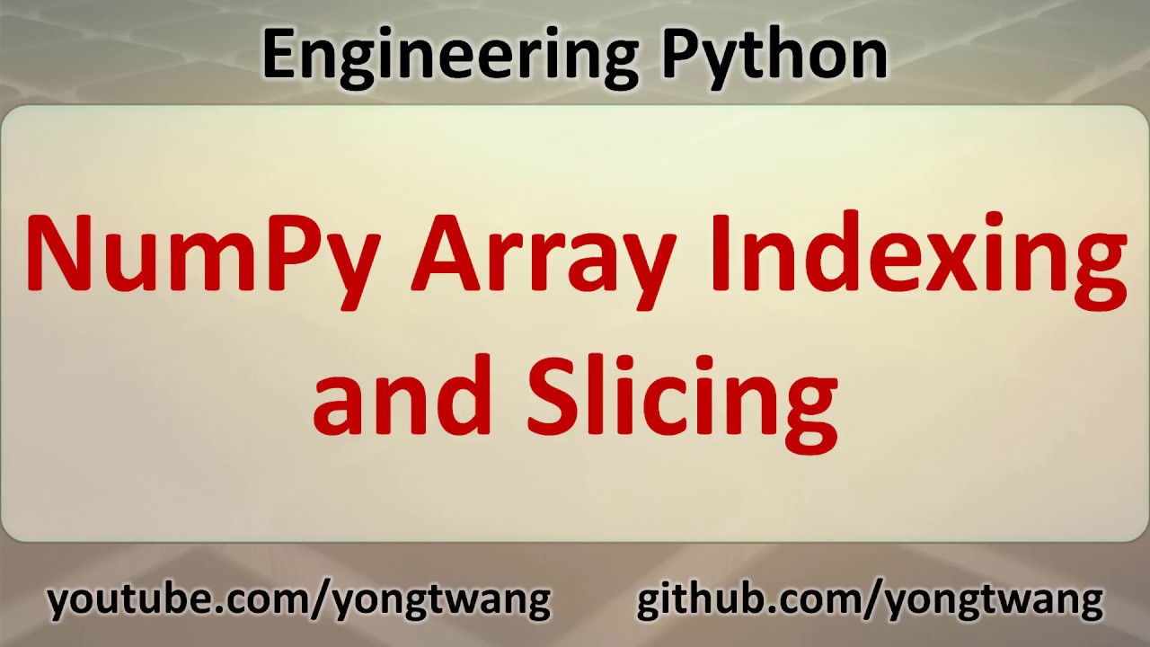 Engineering Python 13c Numpy Array Indexing And Slicing Youtube