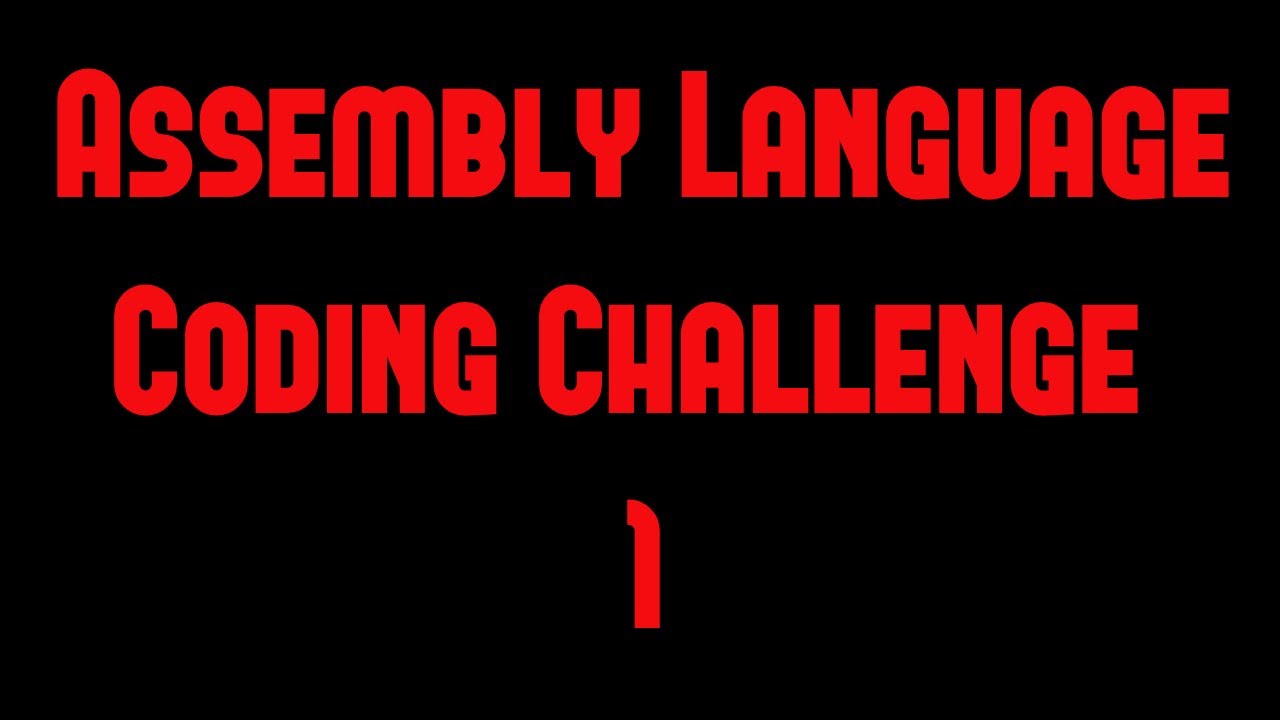 Assembly Language Coding Challenge 1 Youtube