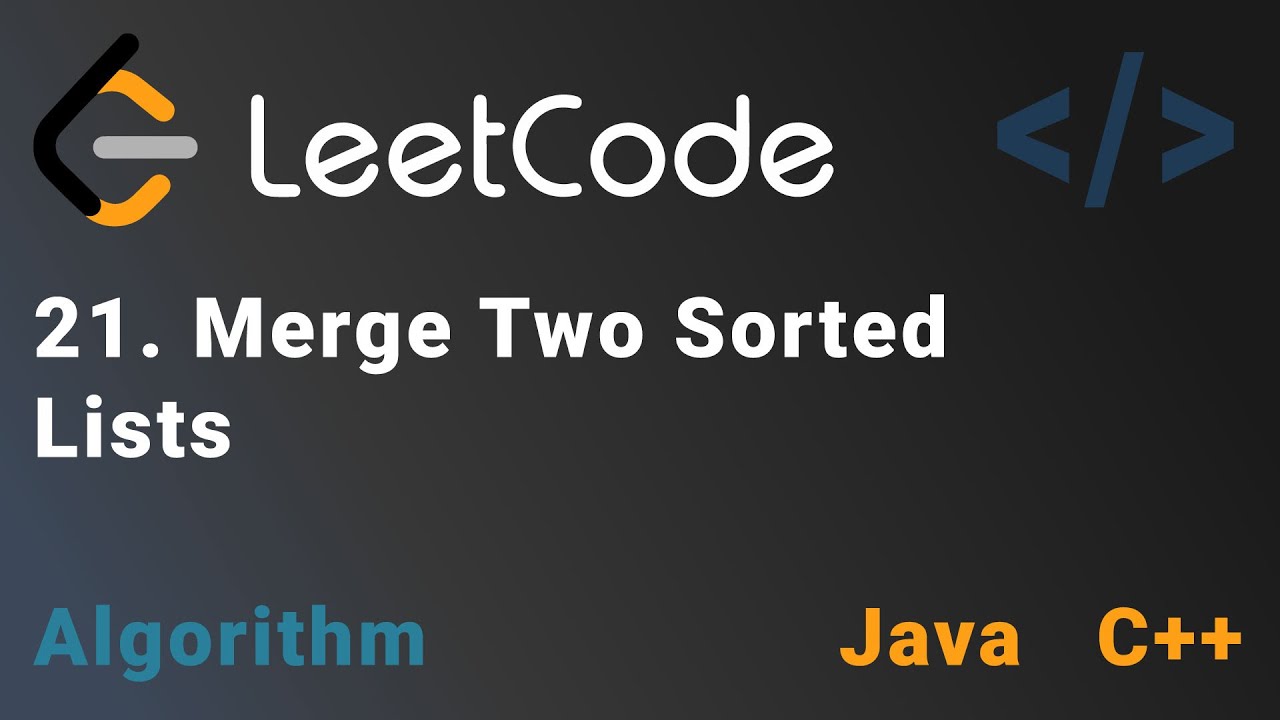 21 Merge Two Sorted Lists Leetcode Java C Easy Algorithm
