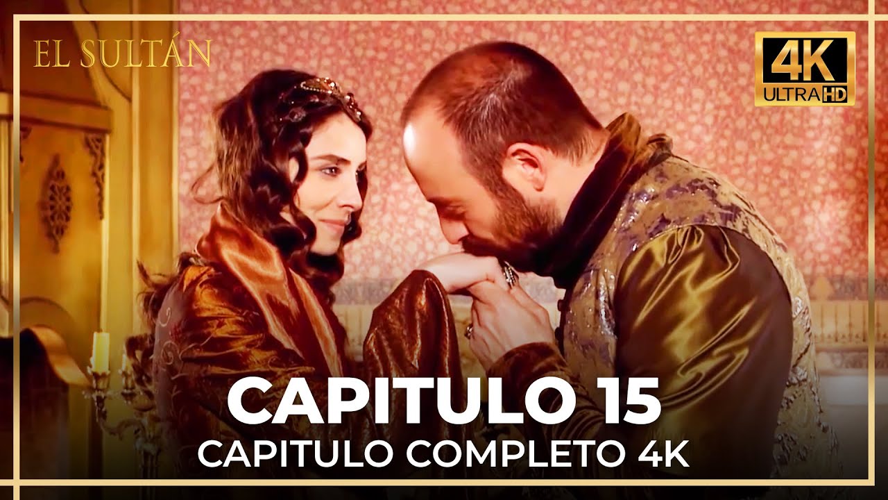 El Sultán Capitulo 15 Completo 4k Youtube
