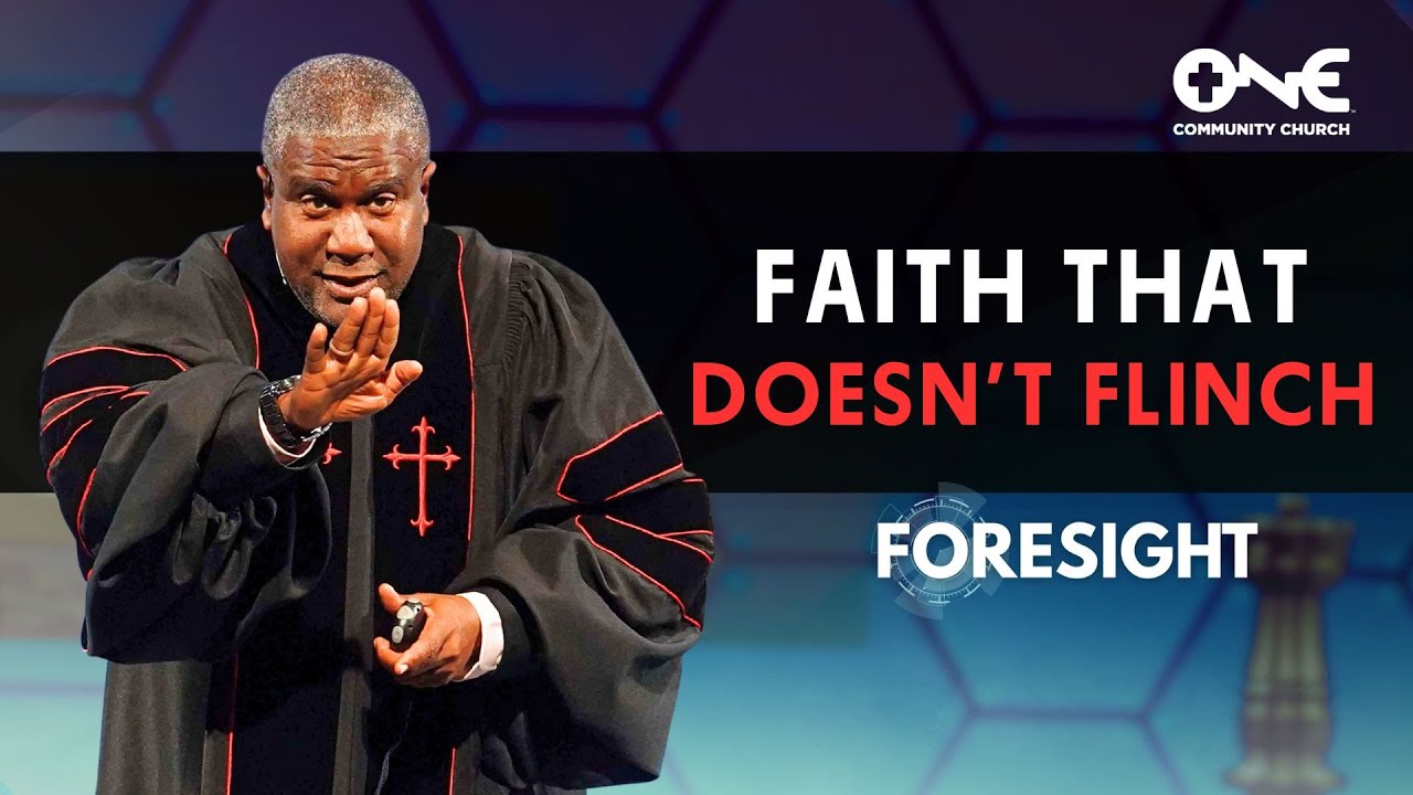 Faith That Doesn T Flinch A Message From Dr Conway Edwards Youtube