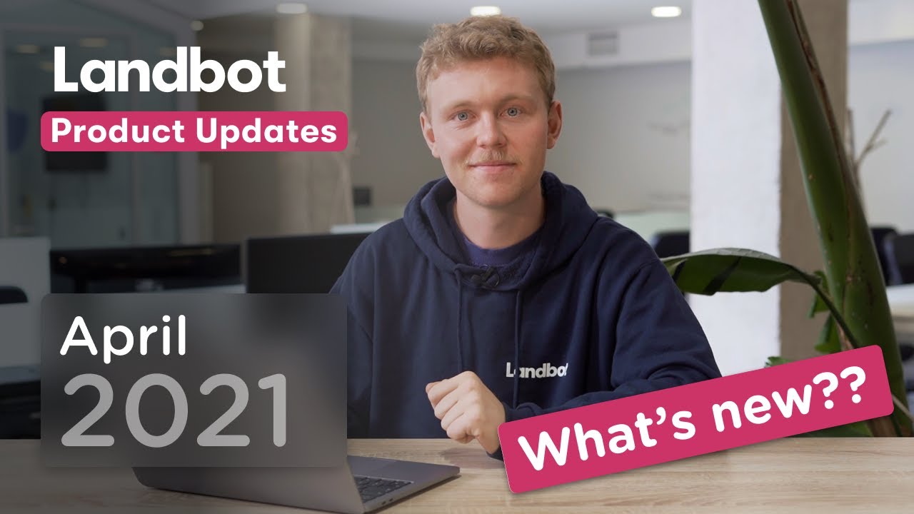 Landbot Updates April 2021 Youtube