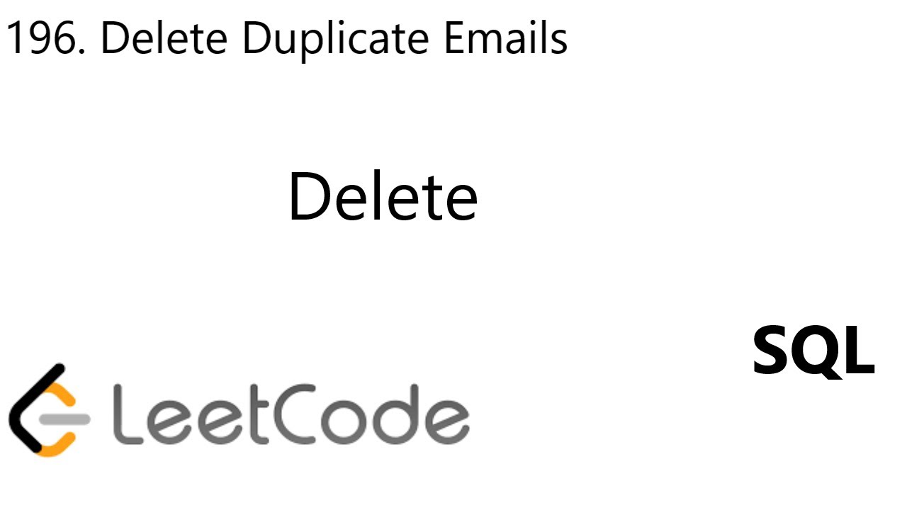 Leetcode 196 Delete Duplicate Emails Delete Sql Youtube