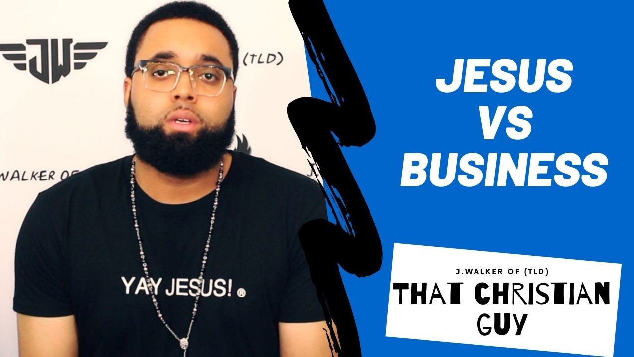 Jesus Vs Business That Christian Guy Youtube