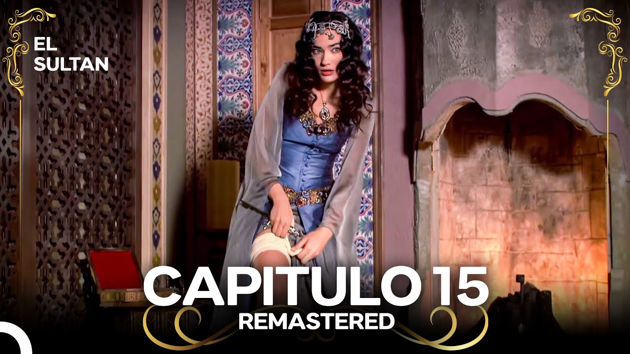 El Sultán Capitulo 15 Remastered Doblado En Español Youtube