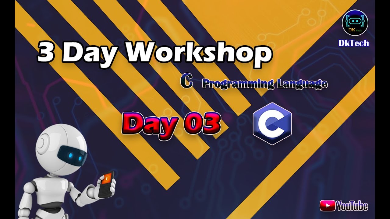C Programming Workshop Day 03 Youtube