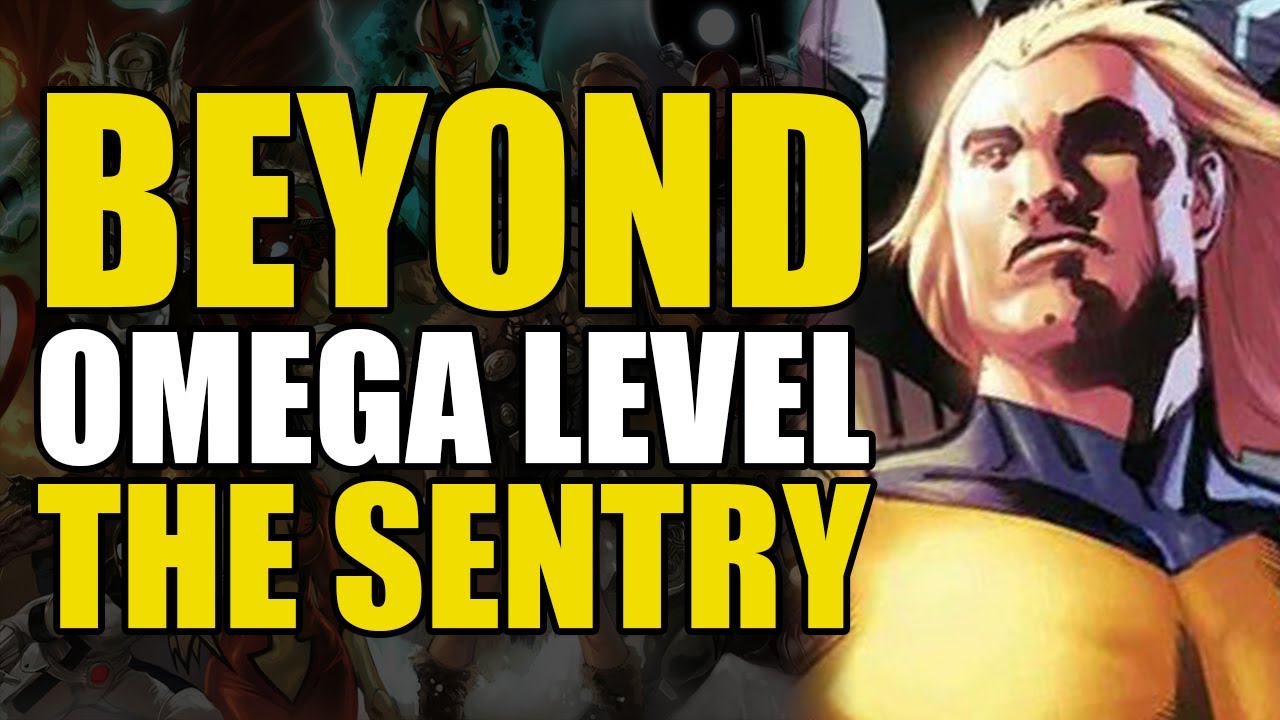 Beyond Omega Level The Sentry Youtube