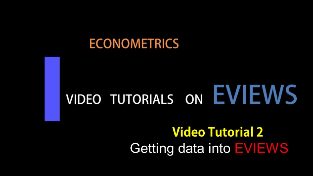 Full Eviews Tutorials Series For Beginners Getting Data Into Eviews