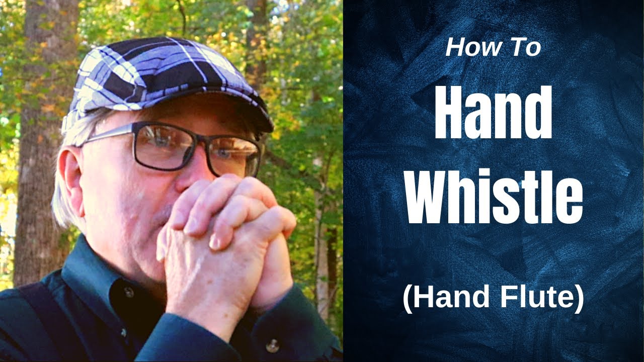 How To Hand Whistle Aka Wild Whistle Owl Hoot Hand Flute Youtube