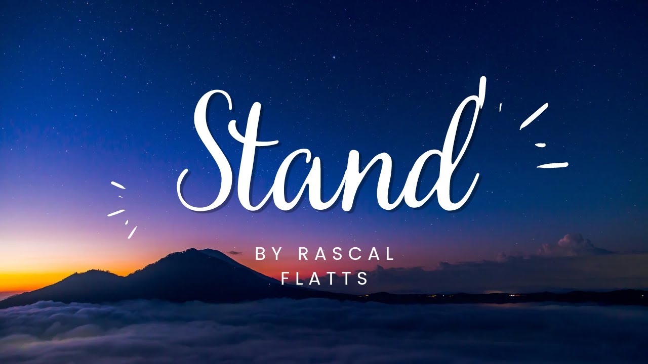 Stand By Rascal Flatts Lyrics Scenery Youtube
