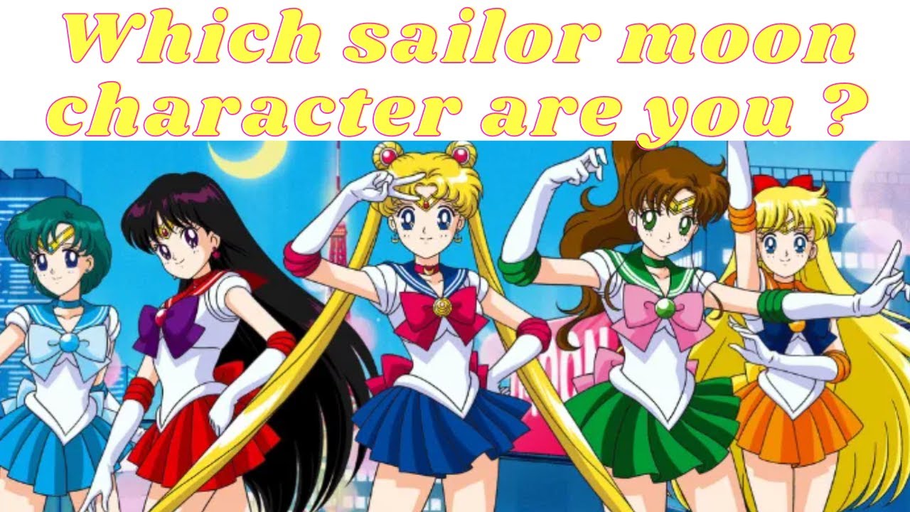 Which Sailor Moon Character Are You Youtube