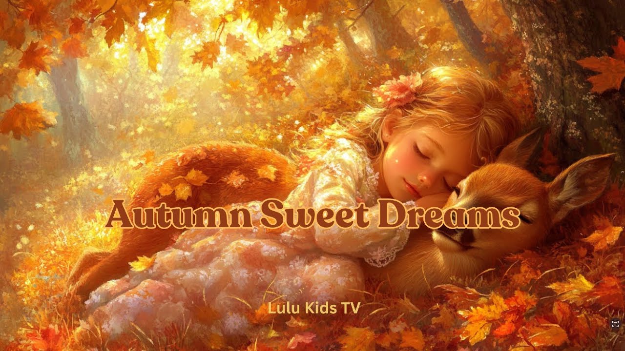 Autumn Sweet Dreams Lullaby рџќѓ Cozy Fall Nap Song For Kids Sweet Nap