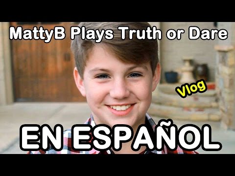 Mattyb Plays Truth Or Dare En Español Youtube