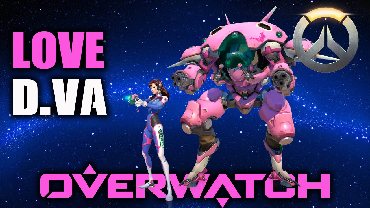 Love D Va Overwatch D Va Youtube