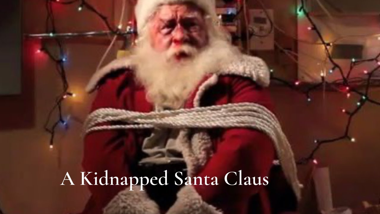 A Kidnapped Santa Claus Youtube