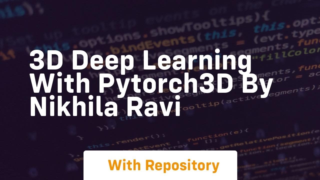 3d Deep Learning With Pytorch3d By Nikhila Ravi Youtube