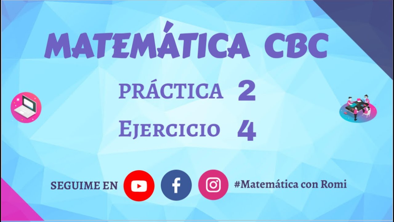 Matemática Cbc Práctica 2 Ejercicio 4 Explico Los 2 Métodos Youtube